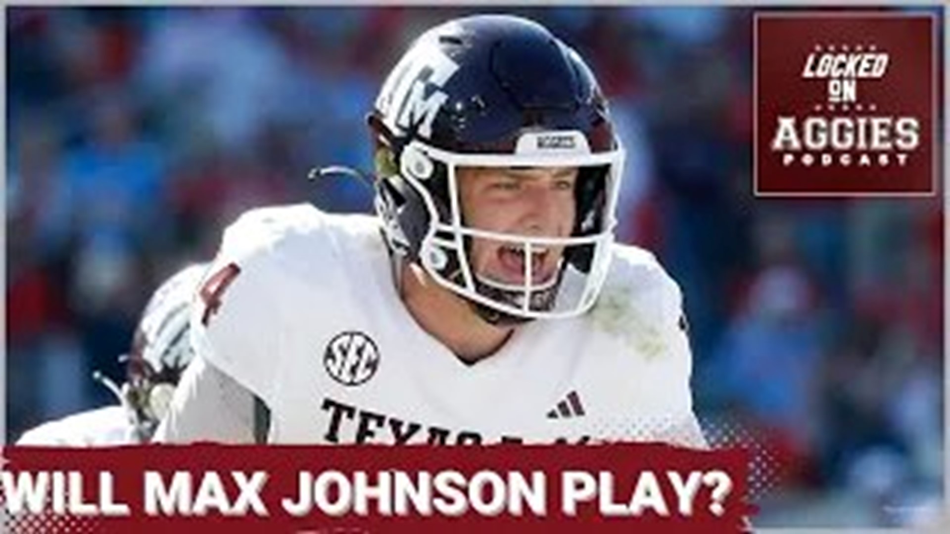 Will Texas A&M quarterback Max Johnson play against Mississippi State ...