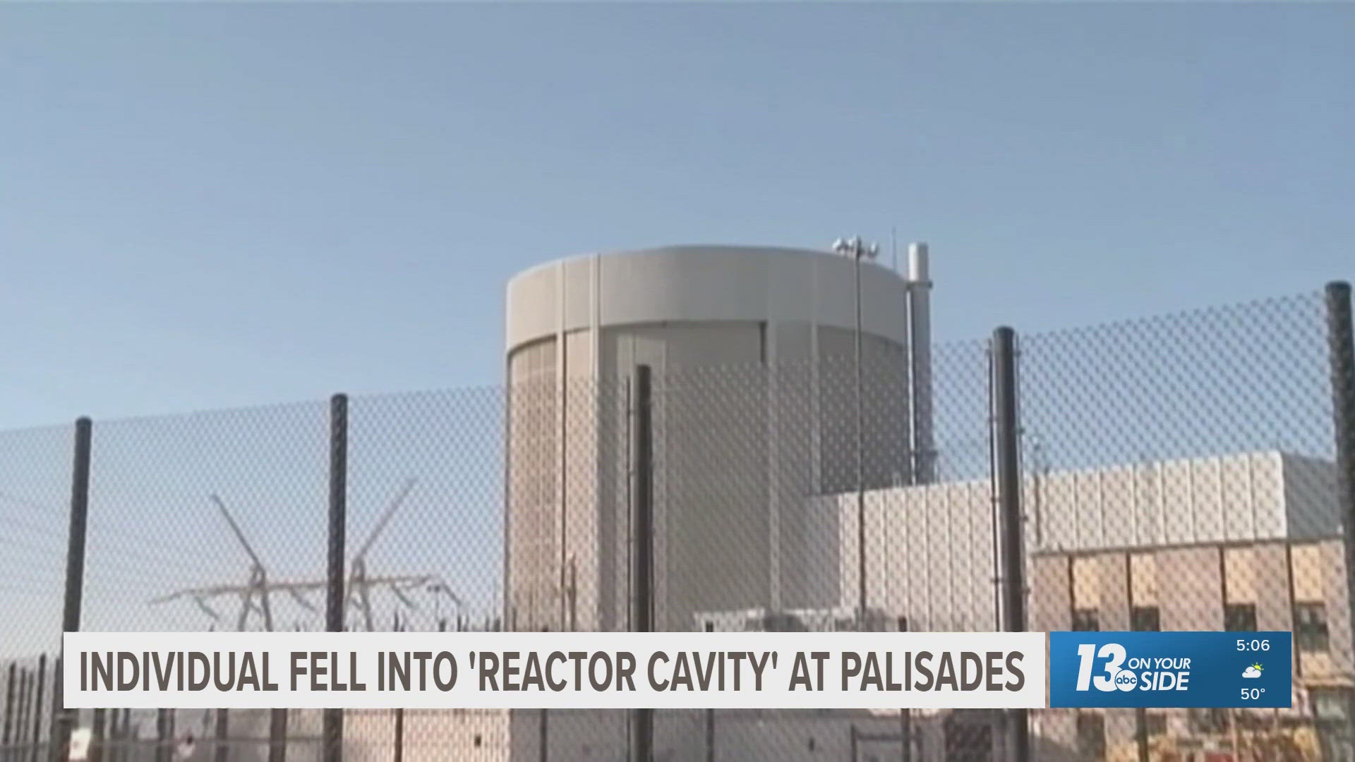 NRC: Individual falls into reactor cavity at Palisades Nuclear Plant ...