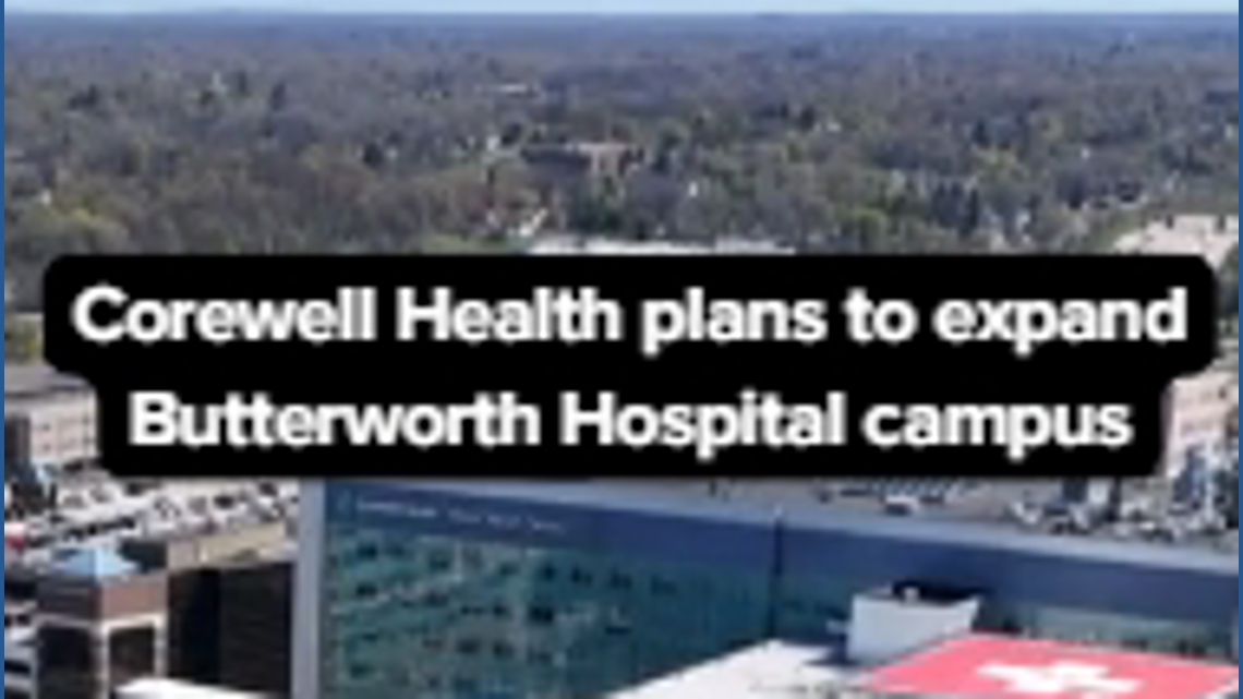 Corewell Health plans to expand Butterworth Hospital campus with new ...